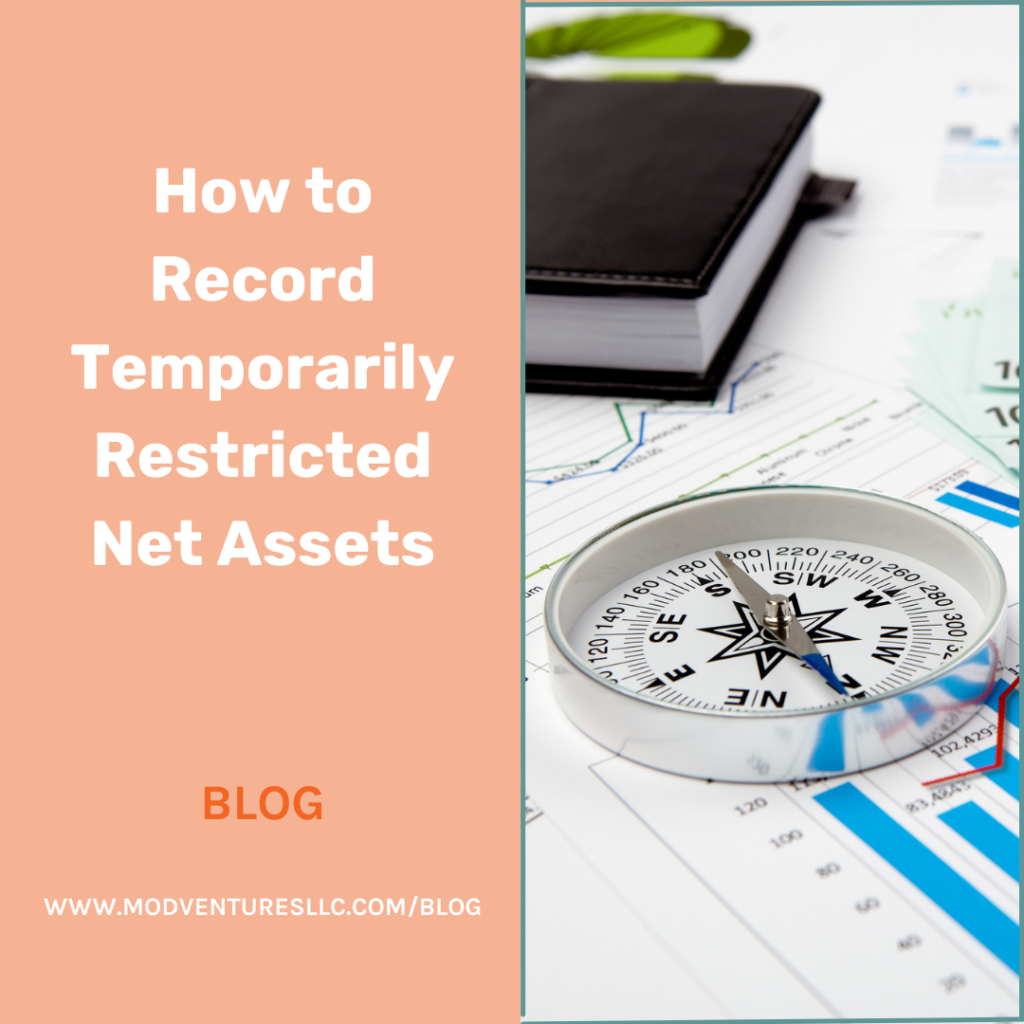 How to Record Temporarily Restricted Net Assets | MOD Ventures, LLC